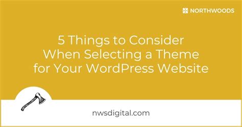5 Things To Consider When Selecting A Theme For Your Wordpress Website Northwoods