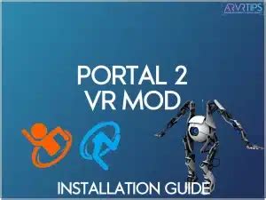 How To Install The Portal 2 VR Mod Step By Step