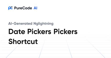 Build Great Nglightning Date Pickers Pickers Shortcut Components Faster