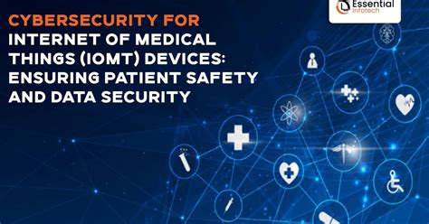cybersecurity for internet of medical things iomt devices ensuring patient safety and data