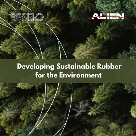 Eic Rubber Sustainabilitychallenges Sustainability Ecofriendlyrubber Alien Technology