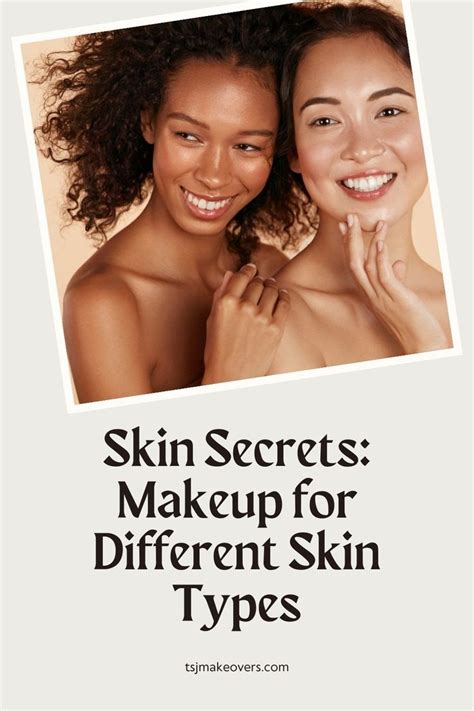 Skin Types Makeup Edition Skin Types Skin Makeup