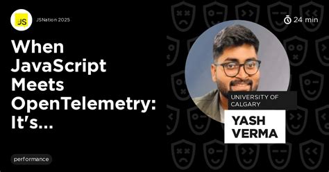 When Javascript Meets Opentelemetry Its Observability Oclock By Yash Verma