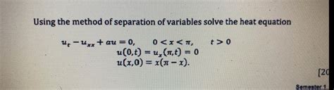Solved Using The Method Of Separation Of Variables Solve The