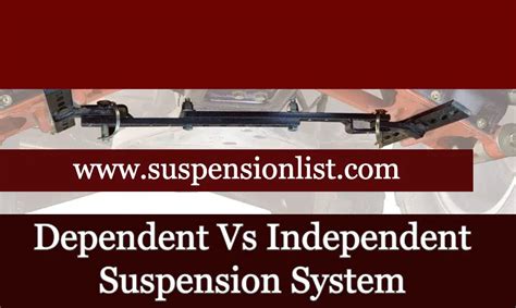Dependent Vs Independent Suspension System