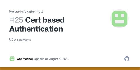 cert based authentication · issue 25 · kestra io plugin mqtt · github
