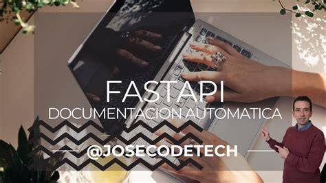 02 Fastapi Documentacion Automatica Youtube