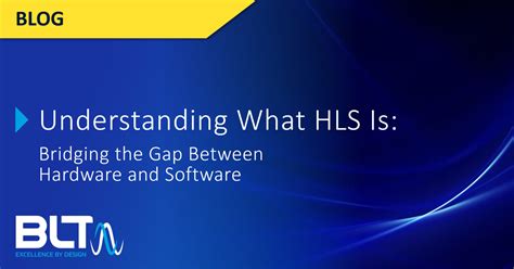 Understanding What High Level Synthesis Hls Is Blt