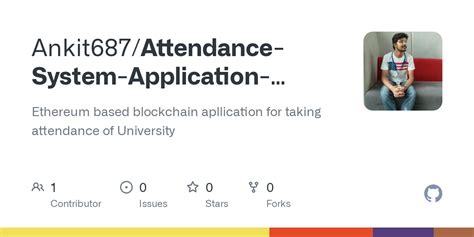 GitHub Ankit Attendance System Application Using Blockchain Ethereum Based Blockchain