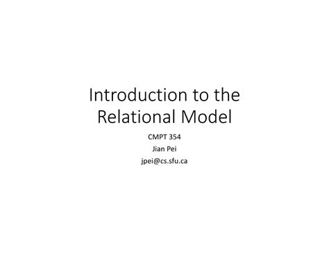 relational model introduction to the relational model cmpt 354 jian