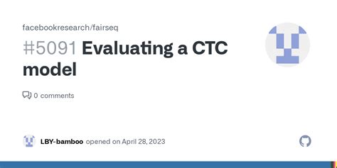 Evaluating A CTC Model Issue Facebookresearch Fairseq GitHub