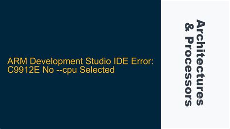 ARM Development Studio IDE Error C E No Cpu Selected System On Chips