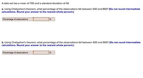 A Data Set Has Mean Of 700 And Standard Deviation Of 40 Using Chebyshevs Theorem What Percentage