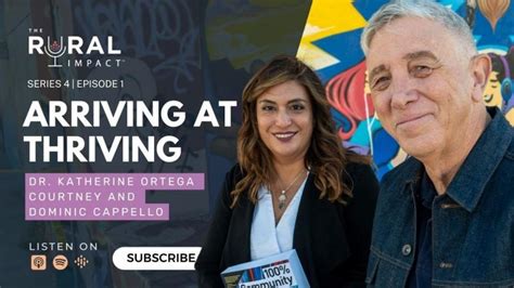Arriving At Thriving With Dr Katherine Ortega Courtney And Dominic Cappello Kelly Arduino Ma Mba
