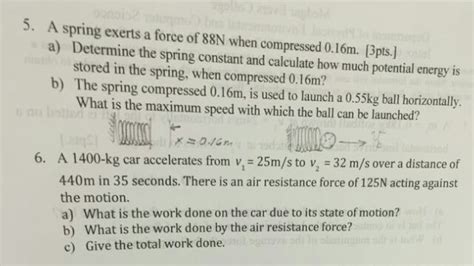 solved a spring exerts a force of 88n when compressed 0 16m