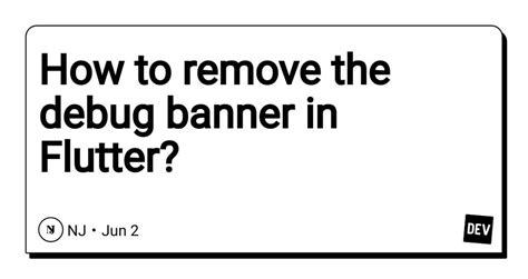 How To Remove The Debug Banner In Flutter Rdevto
