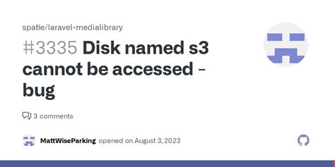 Disk Named S3 Cannot Be Accessed Bug · Issue 3335 · Spatielaravel