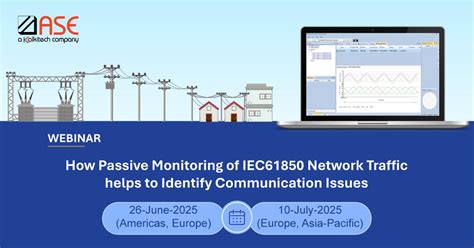 Upcoming Webinar How Passive Monitoring Of Iec61850 Network Traffic Helps Identify