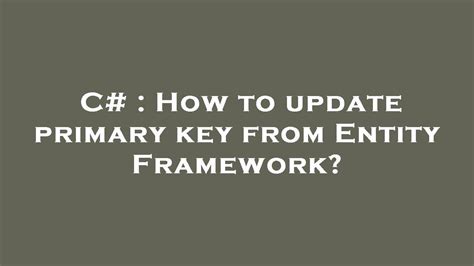 C How To Update Primary Key From Entity Framework Youtube