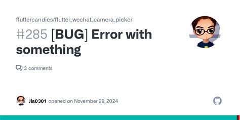 Bug Error With Something · Issue 285 · Fluttercandiesflutterwechatcamerapicker · Github