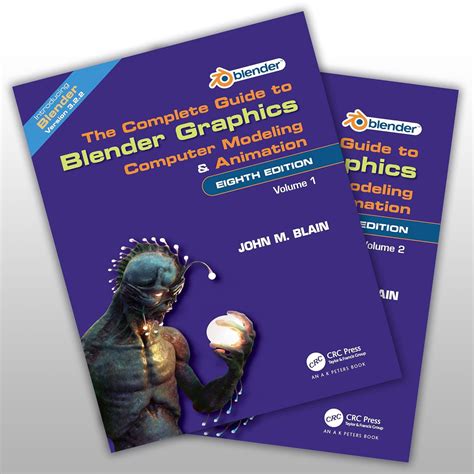 The Complete Guide To Blender Graphics Computer Modeling And Animation