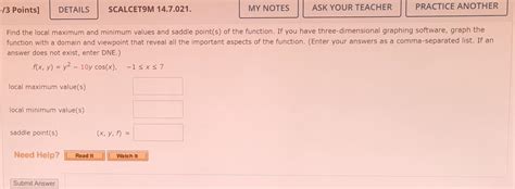 solved find the local maximum and minimum values and saddle