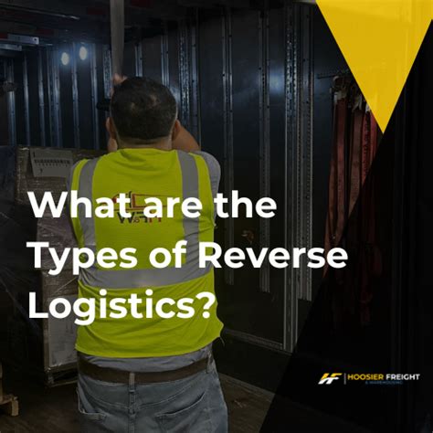 What Are The Types Of Reverse Logistics Hoosier Freight And Warehousing