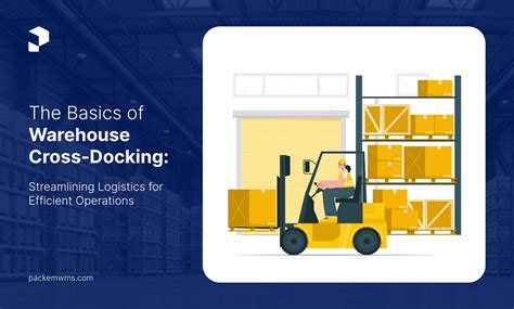 The Basics Of Warehouse Cross Docking Packemwms