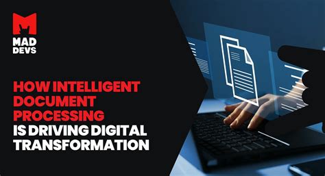 Driving Digital Transformation With Intelligent Document Processing