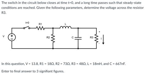 Solved The Switch In The Circuit Below Closes At Time T0