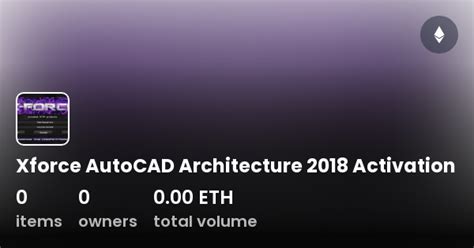 Xforce Autocad Architecture 2018 Activation Collection Opensea