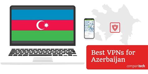 Best Vpns For Azerbaijan Protect Your Privacy In 2023