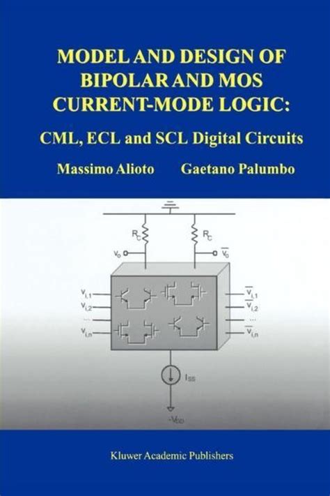 Model And Design Of Bipolar And MOS Current Mode Logic 9781441952585 Massimo Bol Com