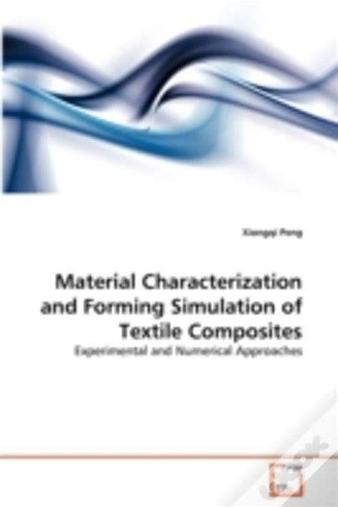 Material Characterization And Forming Simulation Of Textile Composites De Xiongqi Peng Livro