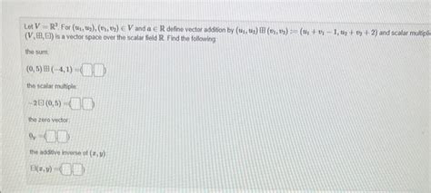 solved let v r2 for u1 u2 v1 v2 ∈v and a∈r define vector