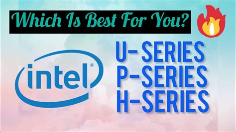 Intel Cpus Comparison U Vs H Vs P Which Is Best For You Intel