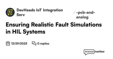 ensuring realistic fault simulations in hil systems devheads iot