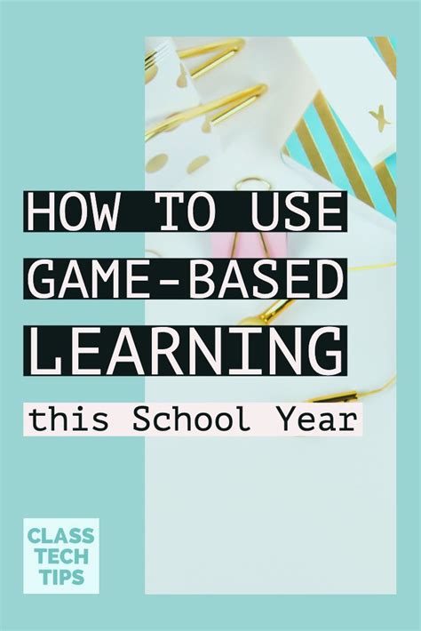 how to use game based learning in your classroom class tech tips