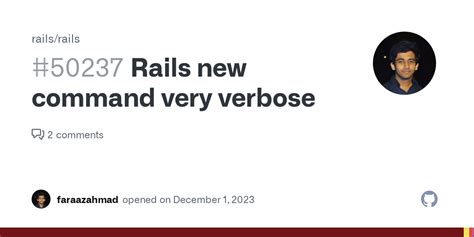 Rails New Command Very Verbose · Issue 50237 · Railsrails · Github