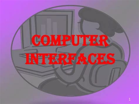 PPT COMPUTER INTERFACES PowerPoint Presentation Free Download ID 1108947