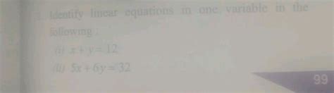 identify linear equations in one variable in the following i x y