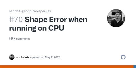 Shape Error When Running On Cpu · Issue 70 · Sanchit Gandhiwhisper