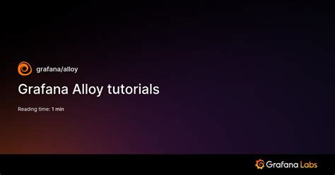 grafana alloy tutorials grafana alloy documentation