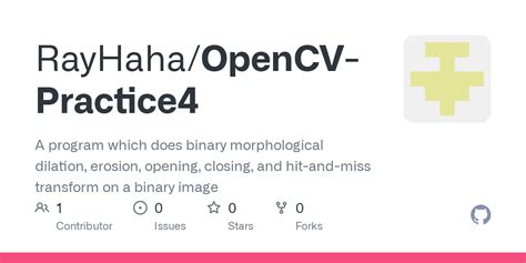 Github Rayhaha Opencv Practice A Program Which Does Binary Morphological Dilation Erosion