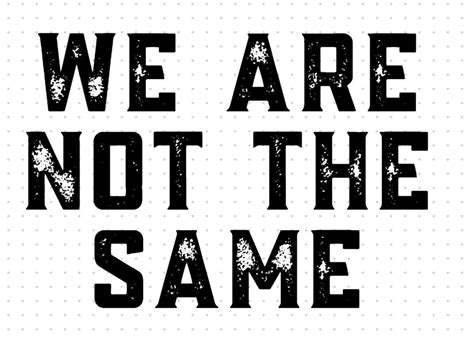 We Are Not The Same Png Image Etsy