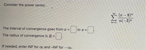 Solved Consider The Power Series N N N X N The Chegg Com