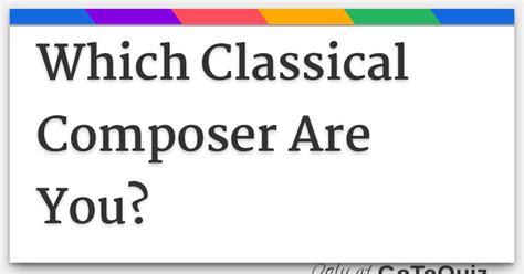 Which Classical Composer Are You