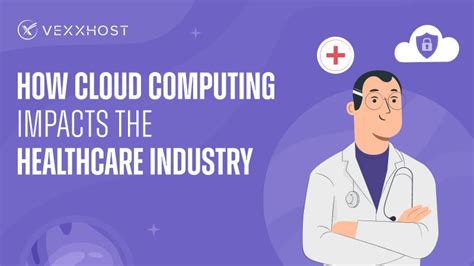 How Cloud Computing Impacts the Healthcare Industry | by Athul Domichen | VEXXHOST Inc. | Medium
