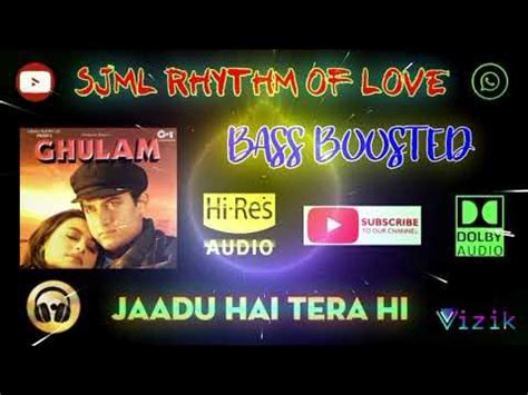 Jaadu Hai Tera Hi Jaadu - Ghulam - Jatin Lalit - Bass Boosted - Hi Res Audio Song 320 kbps - YouTube