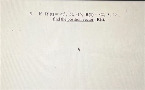 Solved If R T R Find The Position Chegg